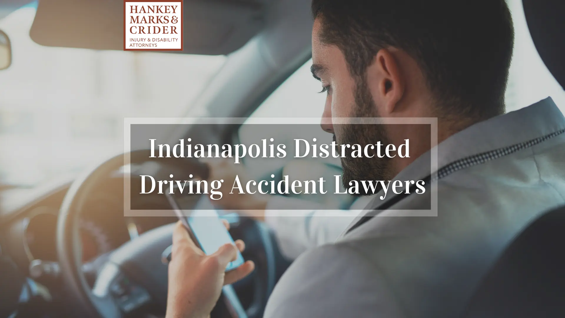 Distracted Driving Accident Lawyer Indianapolis | Free Consultation